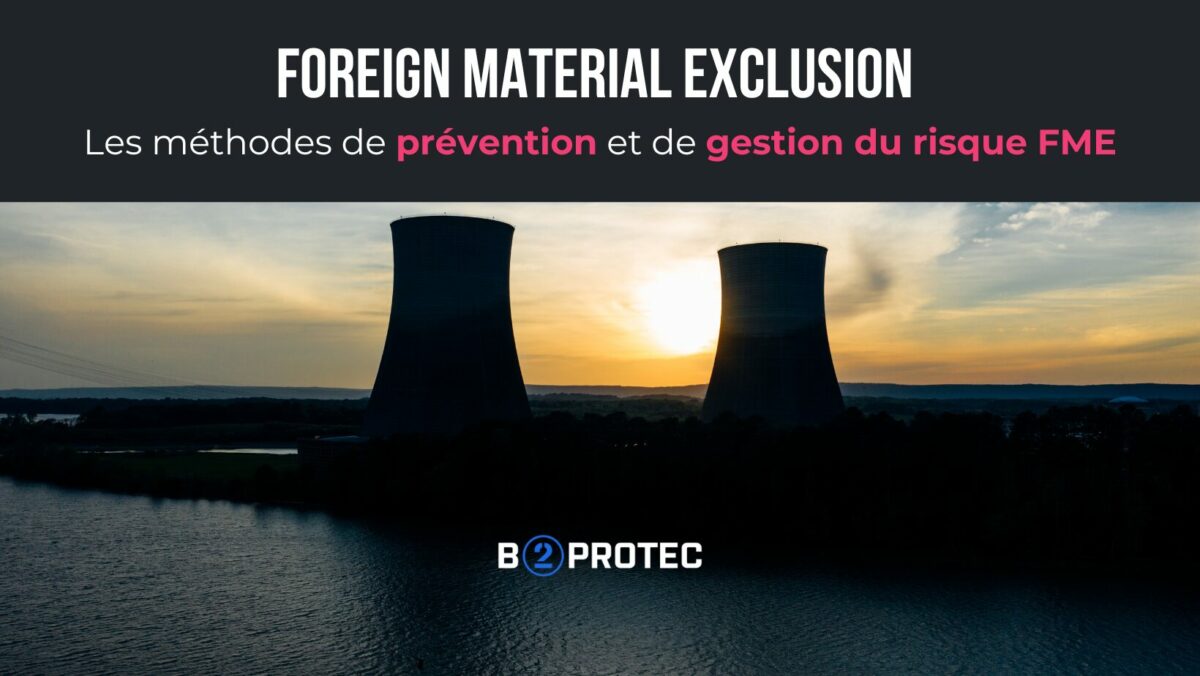 Foreign Material Exclusion (FME)-risque FME | b2protec