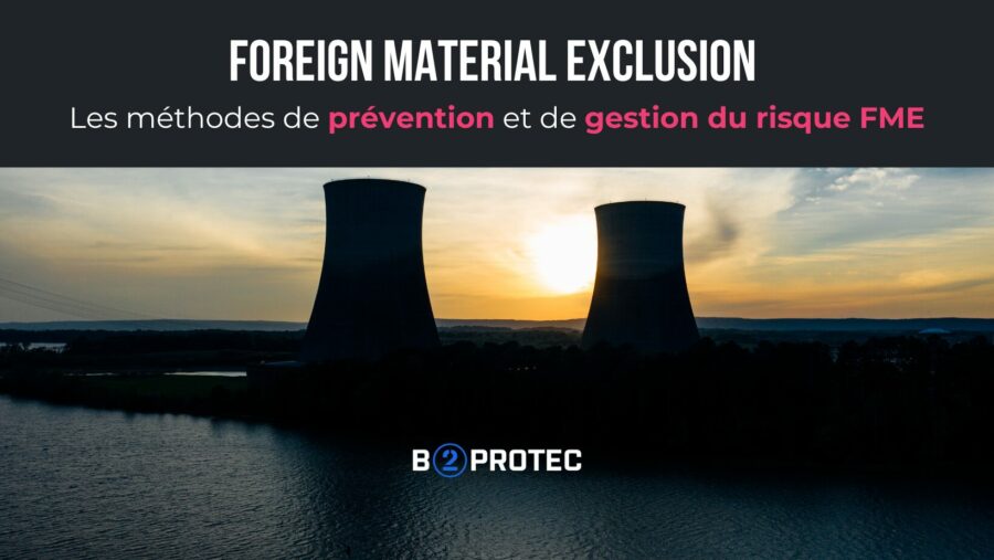 Foreign Material Exclusion (FME)-risque FME | b2protec